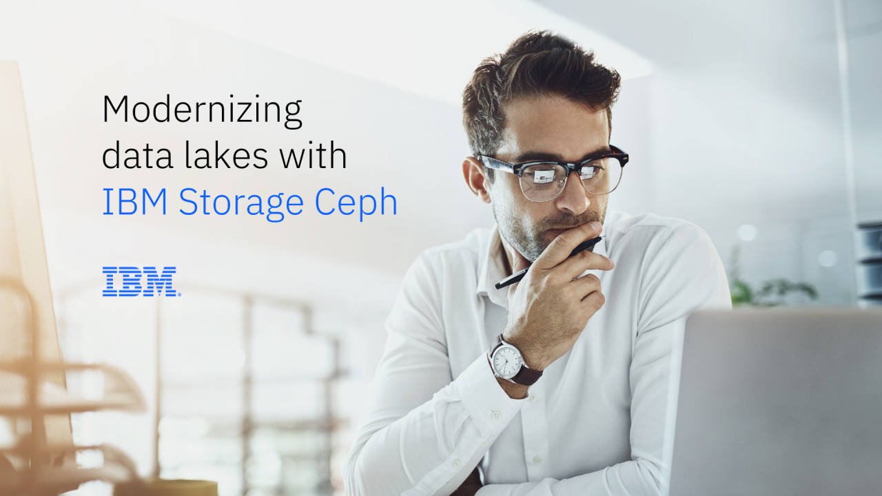 Modernizing data lakes with IBM Storage Ceph Modernizing data lakes with IBM Storage Ceph