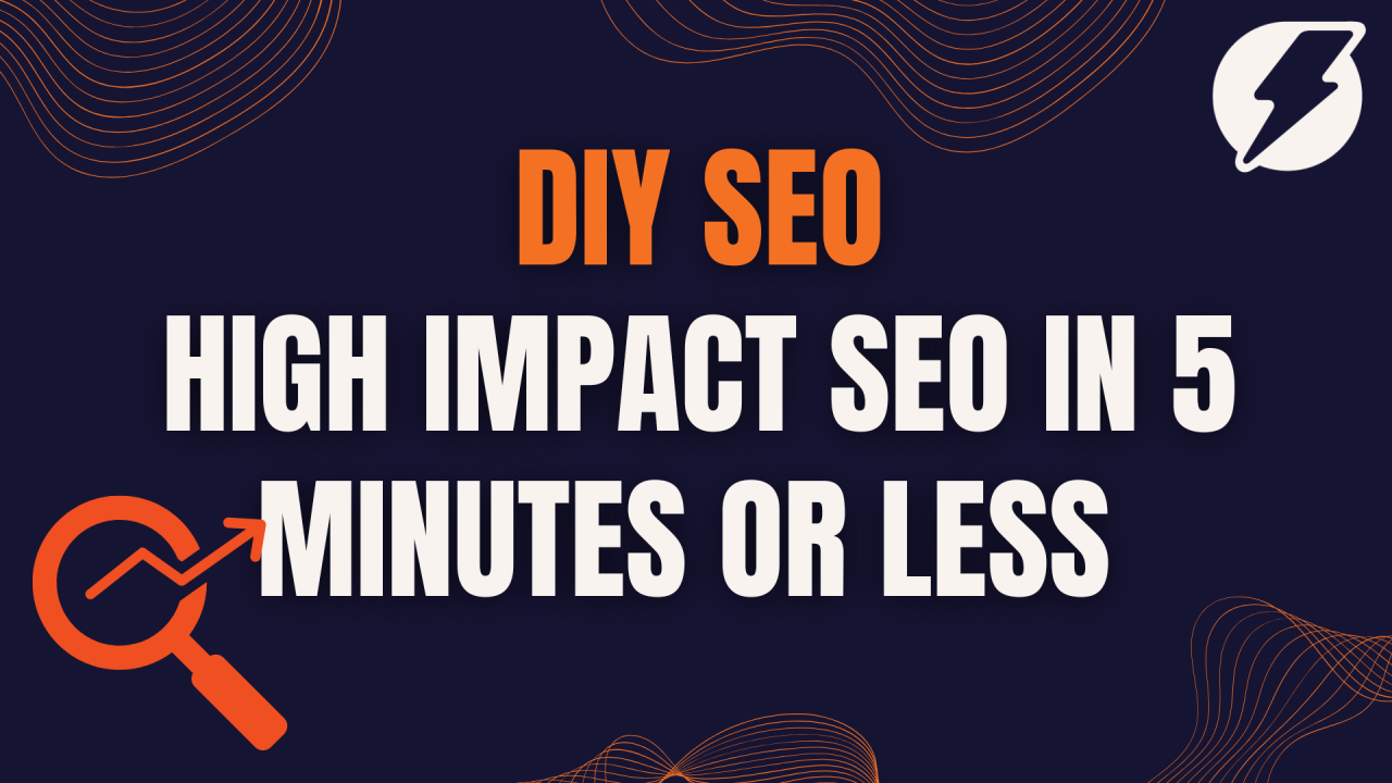 DIY SEO: High impact SEO in 5 Minutes or Less DIY SEO: High impact SEO in 5 Minutes or Less