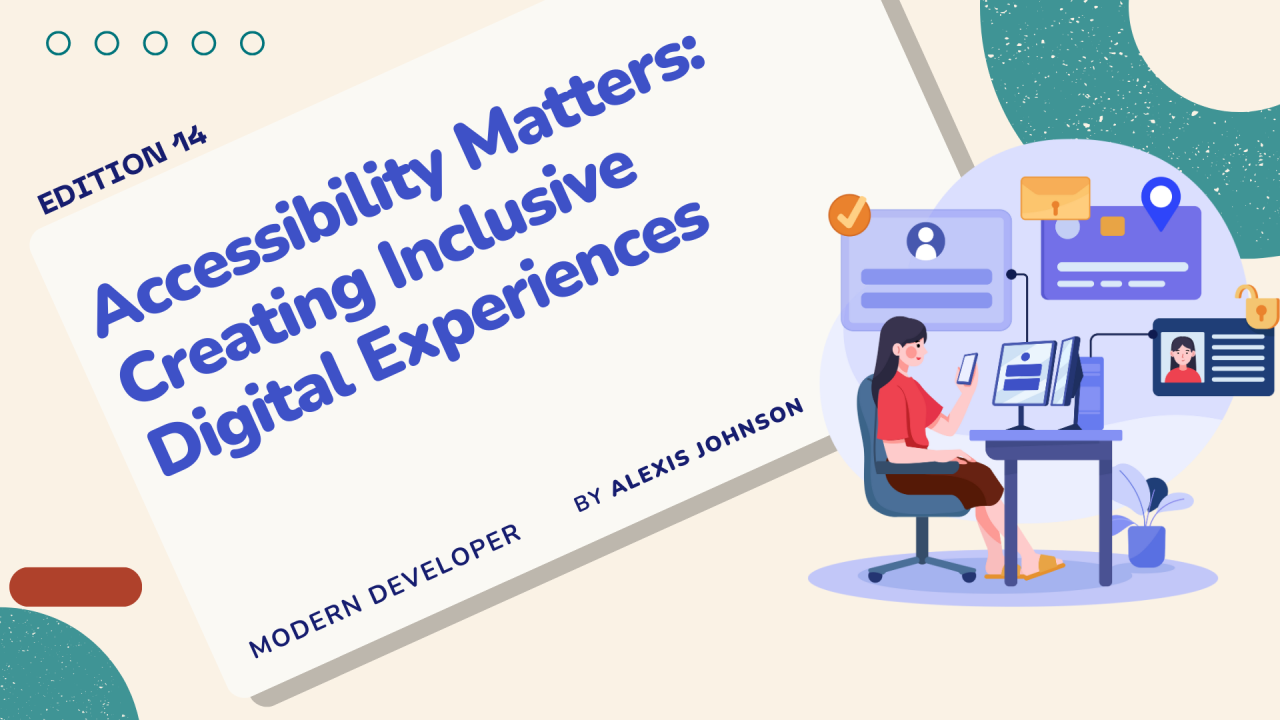Accessibility Matters: Creating Inclusive Digital Experiences Accessibility Matters: Creating Inclusive Digital Experiences