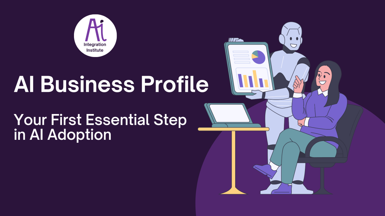 The AI Business Profile: Your First Essential Step in AI Adoption The AI Business Profile: Your First Essential Step in AI Adoption