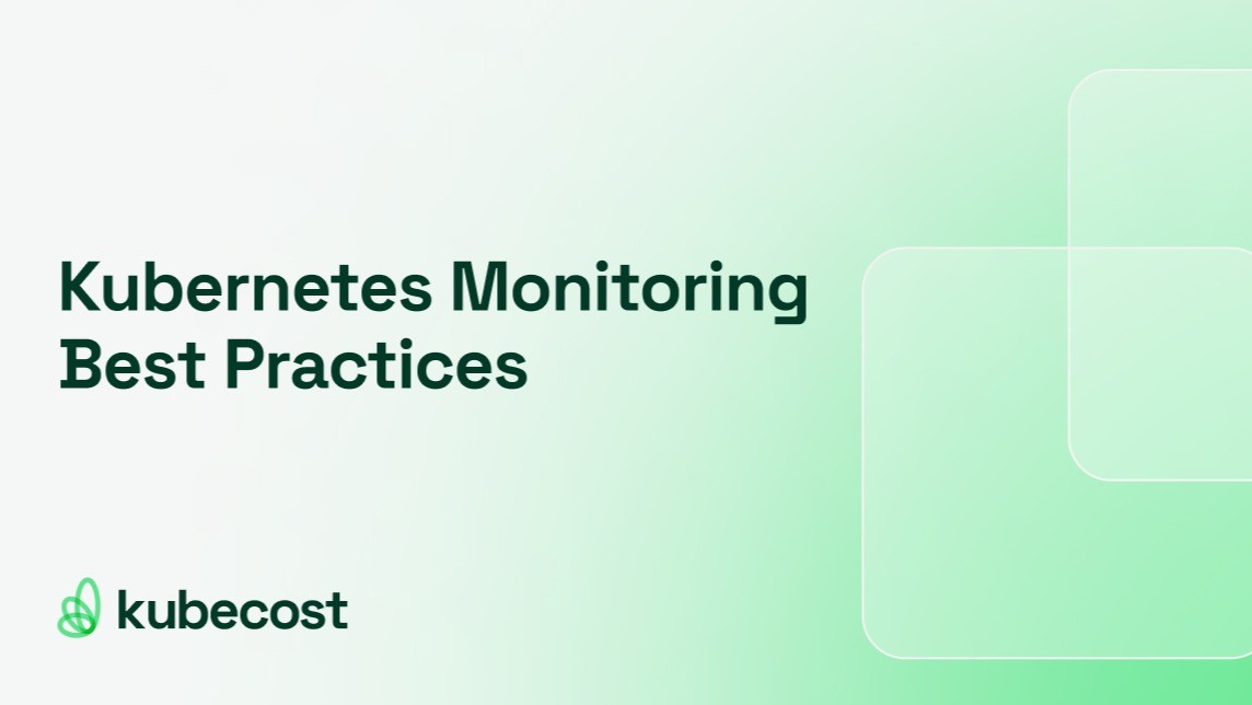 Kubernetes Monitoring Best Practices Kubernetes Monitoring Best Practices