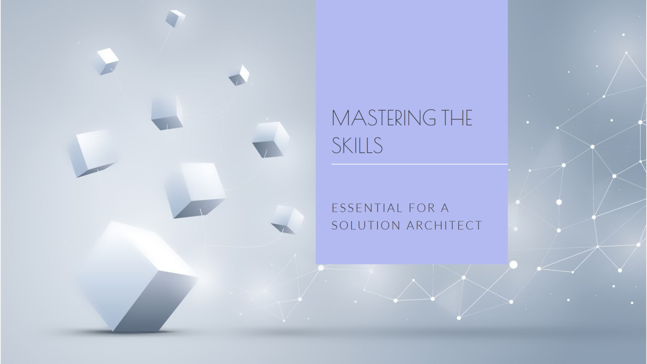 Skills needed for Solution architect | Anitha Eswaran Skills needed for Solution architect | Anitha Eswaran