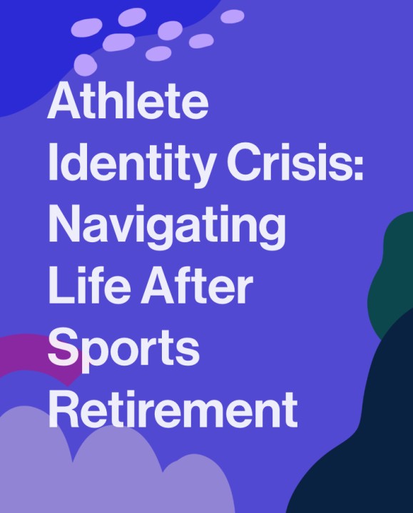 Athlete Identity Crisis: Navigating Life After Sports Retirement Athlete Identity Crisis: Navigating Life After Sports Retirement