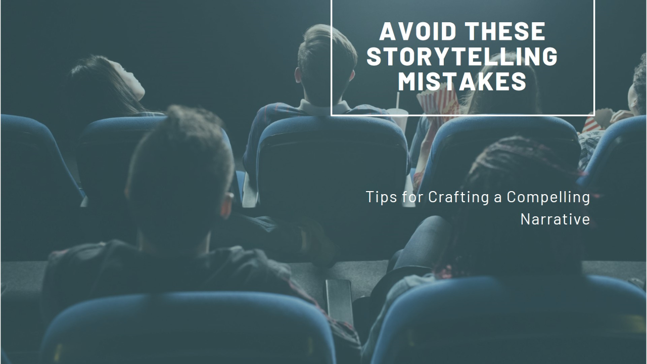 Storytelling - Avoid these common pitfalls! Storytelling - Avoid these common pitfalls!