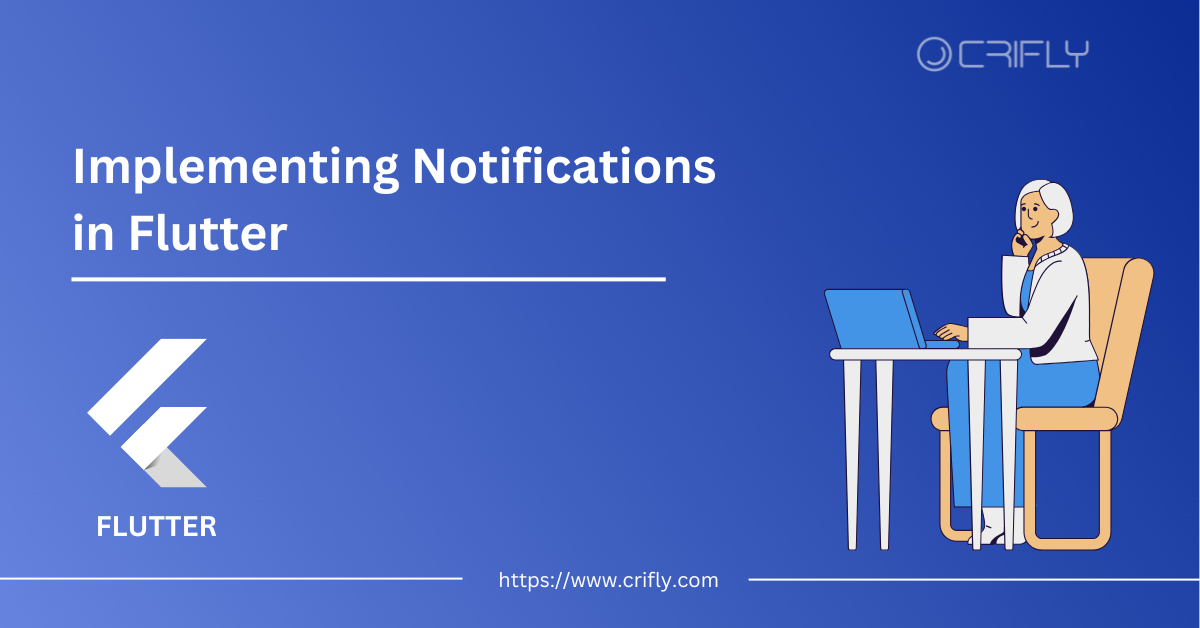 Implementing Notifications in Flutter Implementing Notifications in Flutter