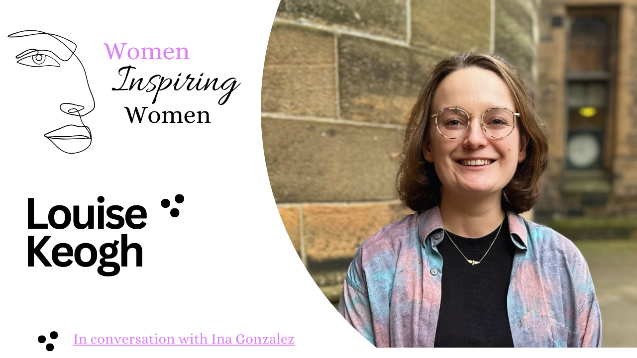 Women Inspiring Women: An Interview with Louise Keogh Women Inspiring Women: An Interview with Louise Keogh