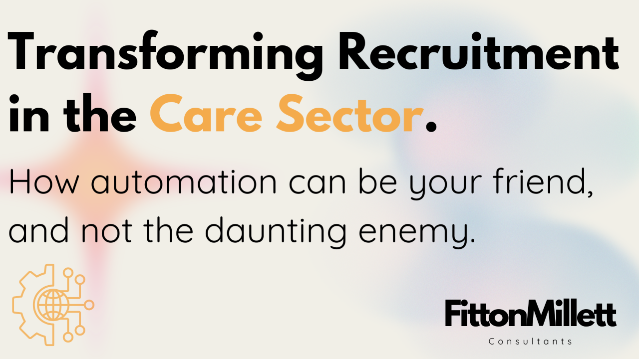 Automating Recruitment in the Care Sector. The Secret to Saving Time ... Automating Recruitment in the Care Sector. The Secret to Saving Time ...