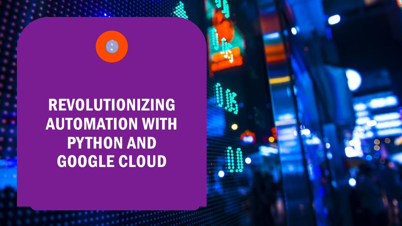🔥 Revolutionizing Automation: Python + Google Cloud = Data Magic! 🚀 🔥 Revolutionizing Automation: Python + Google Cloud = Data Magic! 🚀