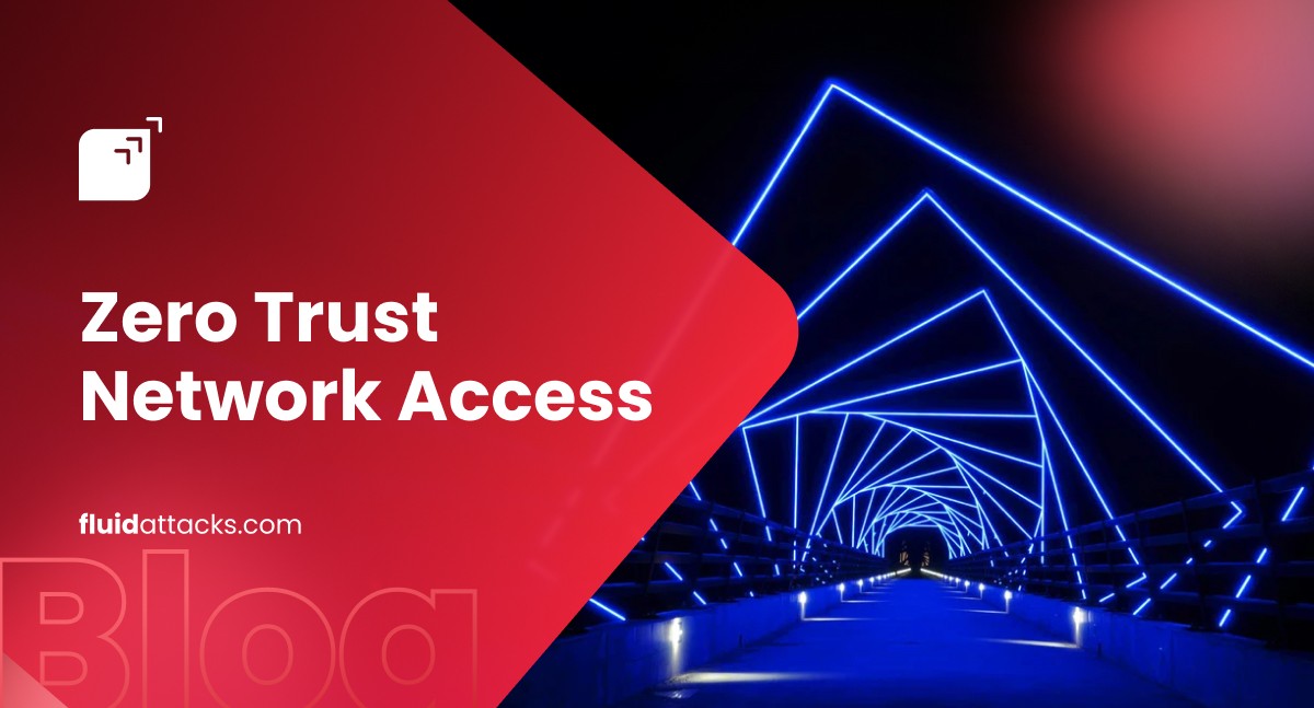 Zero Trust Network Access Zero Trust Network Access