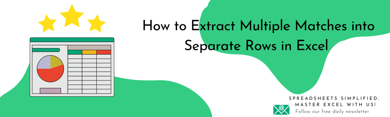 How to Extract Multiple Matches into Separate Rows in Excel How to Extract Multiple Matches into Separate Rows in Excel