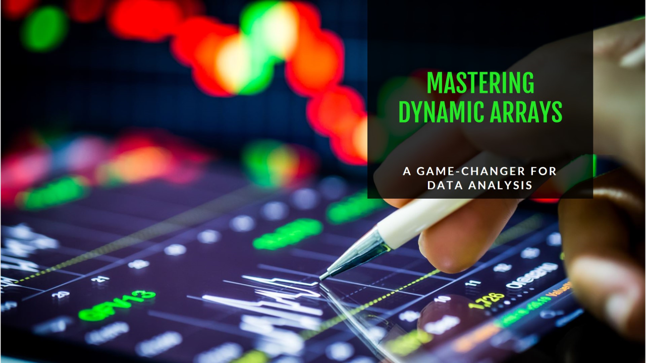 Mastering Dynamic Arrays in Microsoft Excel: A Game-Changer for Data ... Mastering Dynamic Arrays in Microsoft Excel: A Game-Changer for Data ...
