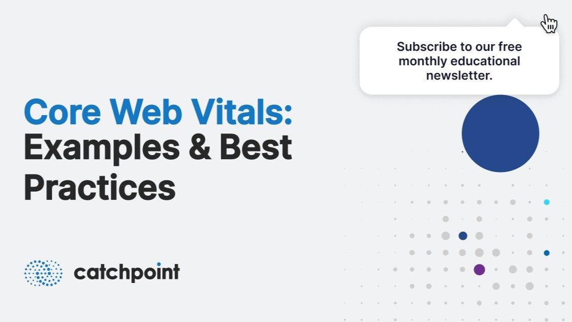 Core Web Vitals: Examples & Best Practices | Catchpoint Core Web Vitals: Examples & Best Practices | Catchpoint