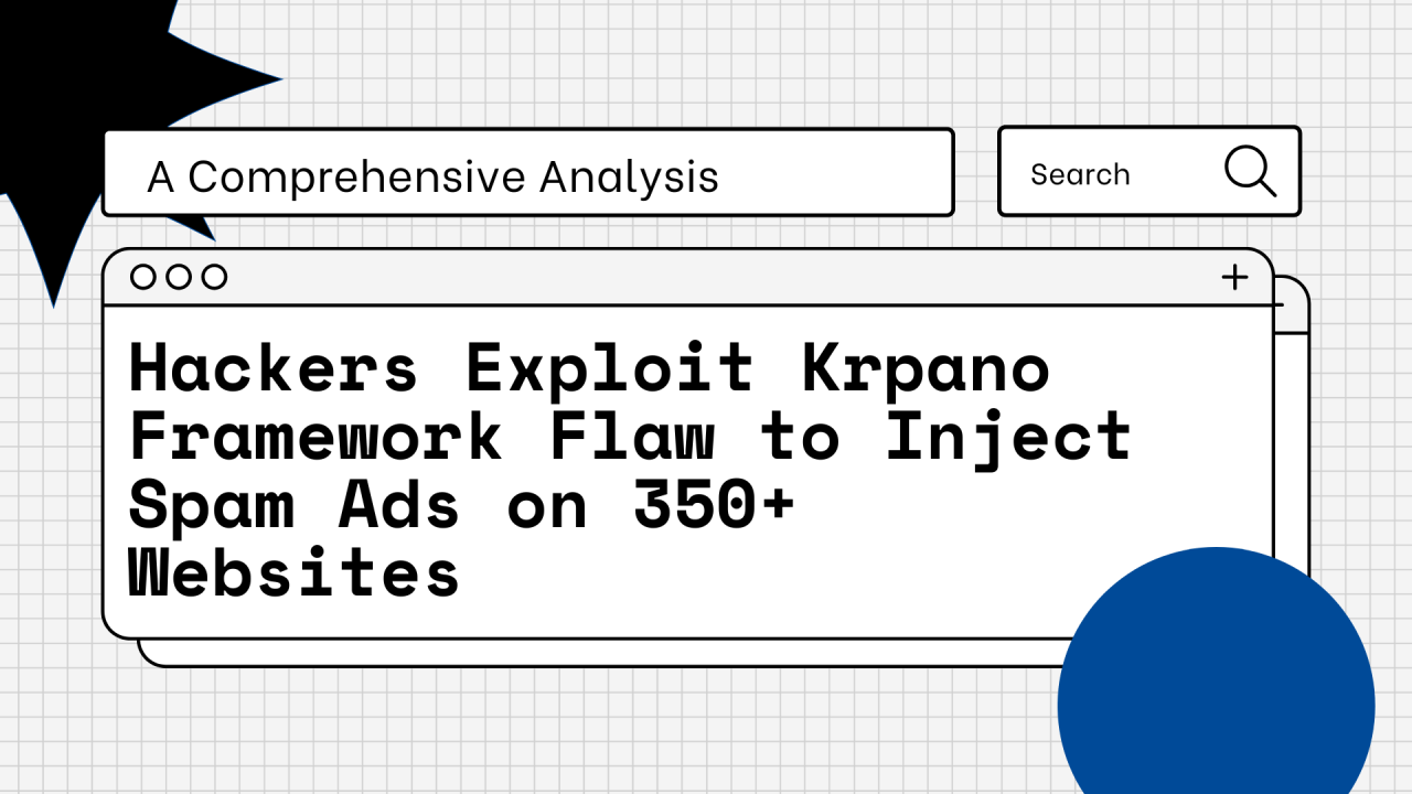Hackers Exploit Krpano Framework Flaw to Inject Spam Ads on 350 ... Hackers Exploit Krpano Framework Flaw to Inject Spam Ads on 350 ...