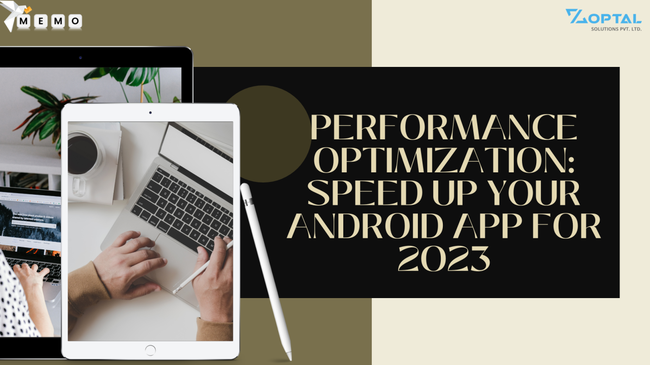 Performance Optimization: Speed Up Your Android App for 2023 Performance Optimization: Speed Up Your Android App for 2023