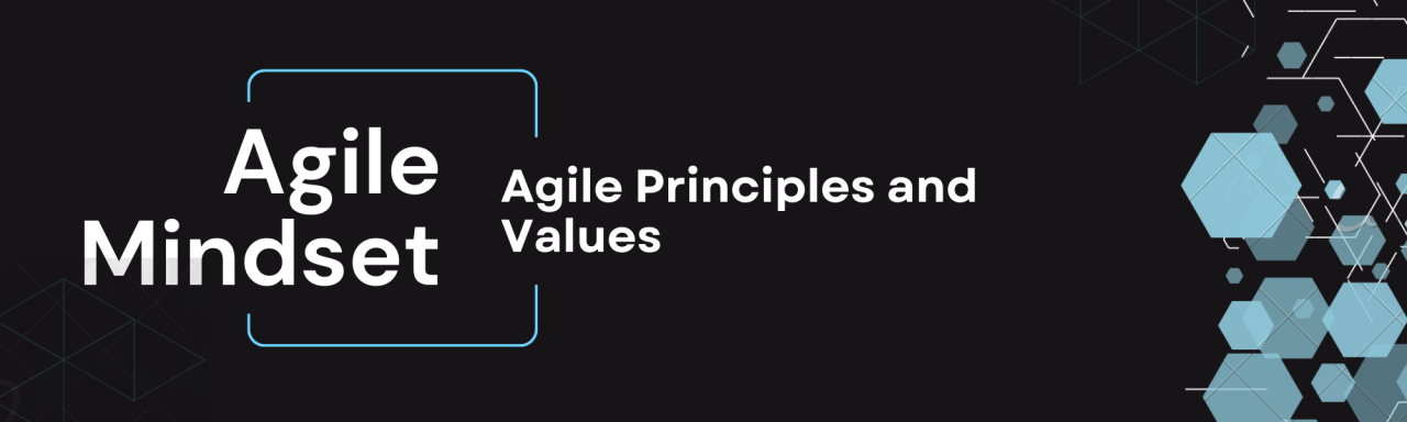 Agile Principles and Values | Sanyam Arya Agile Principles and Values | Sanyam Arya