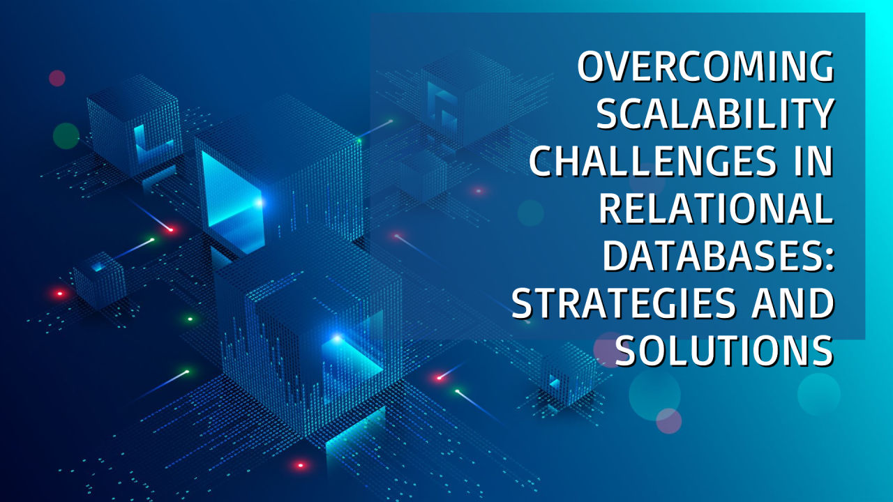 Overcoming Scalability Challenges in Relational Databases: Strategies ... Overcoming Scalability Challenges in Relational Databases: Strategies ...