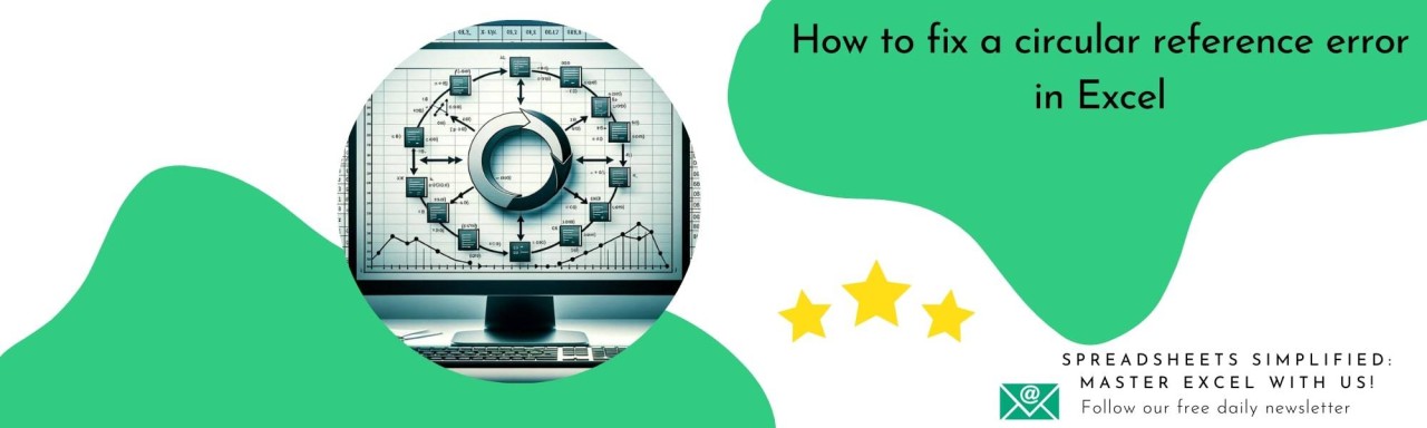 How to fix a circular reference error in Excel How to fix a circular reference error in Excel
