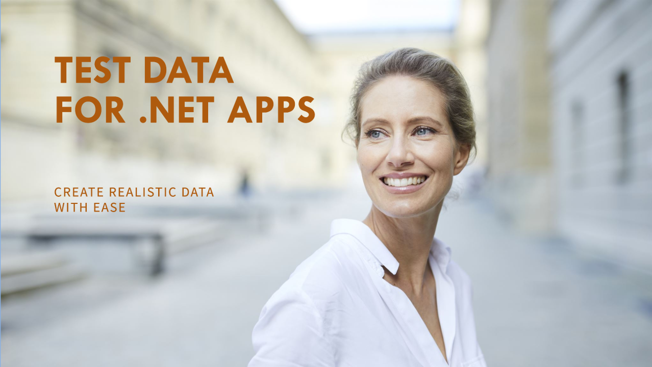 How To Create Test Data For Your .NET Applications? How To Create Test Data For Your .NET Applications?