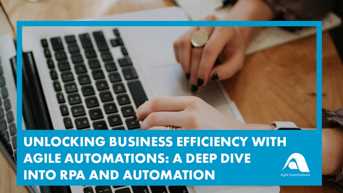 UNLOCKING BUSINESS EFFICIENCY WITH AGILE AUTOMATIONS: A DEEP DIVE INTO ... UNLOCKING BUSINESS EFFICIENCY WITH AGILE AUTOMATIONS: A DEEP DIVE INTO ...