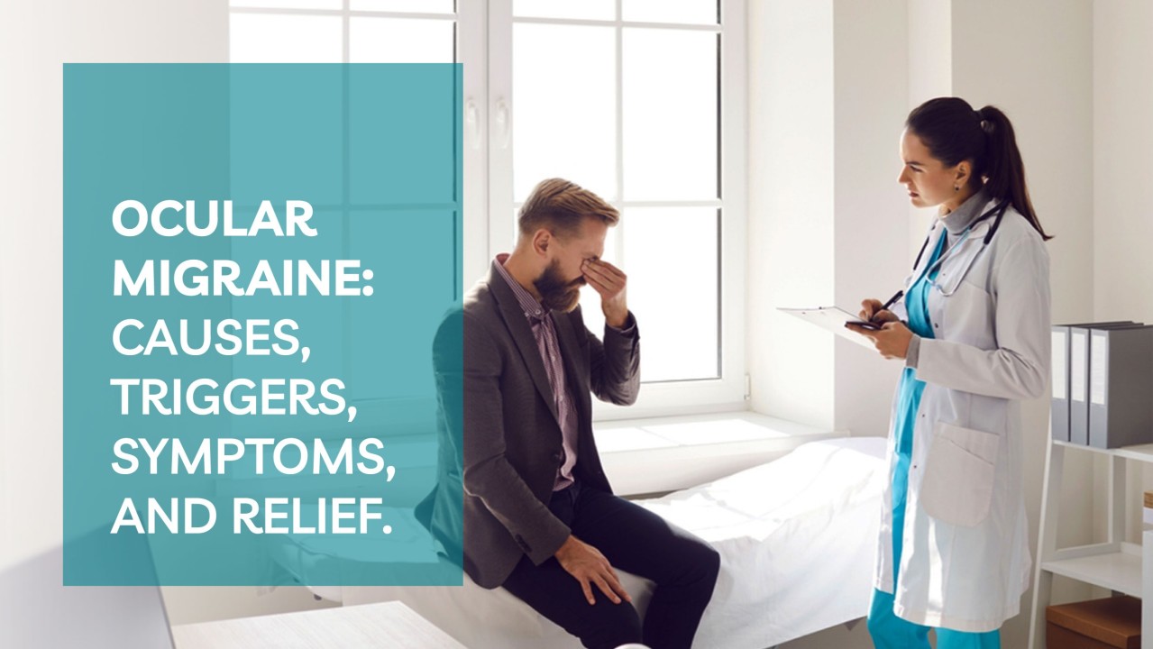 Understanding Ocular Migraines: Symptoms, Triggers, and Relief Options Understanding Ocular Migraines: Symptoms, Triggers, and Relief Options