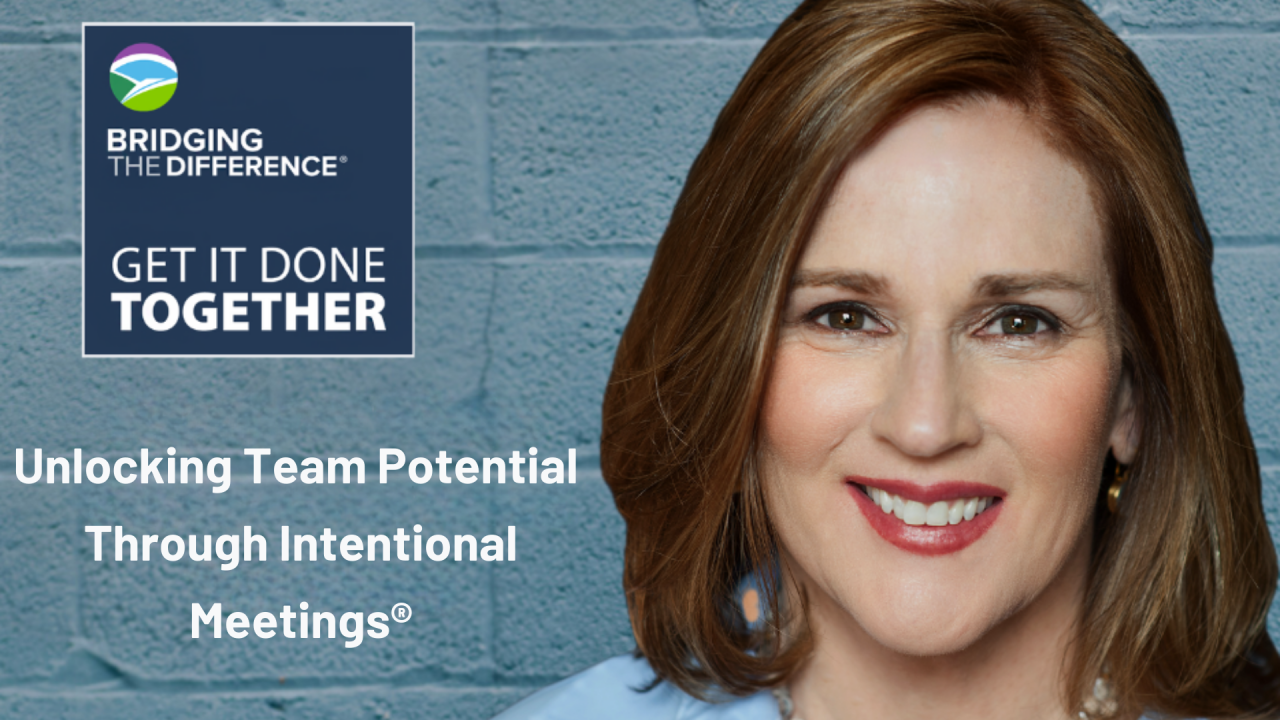 Unlocking Team Potential Through Intentional Meetings® Unlocking Team Potential Through Intentional Meetings®