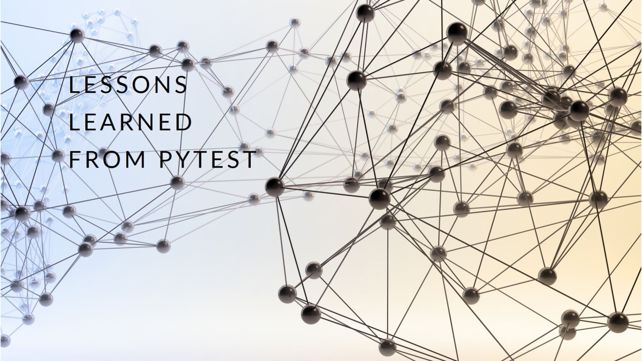 Automated Testing with Pytest: Lessons Learned from Implementation Automated Testing with Pytest: Lessons Learned from Implementation