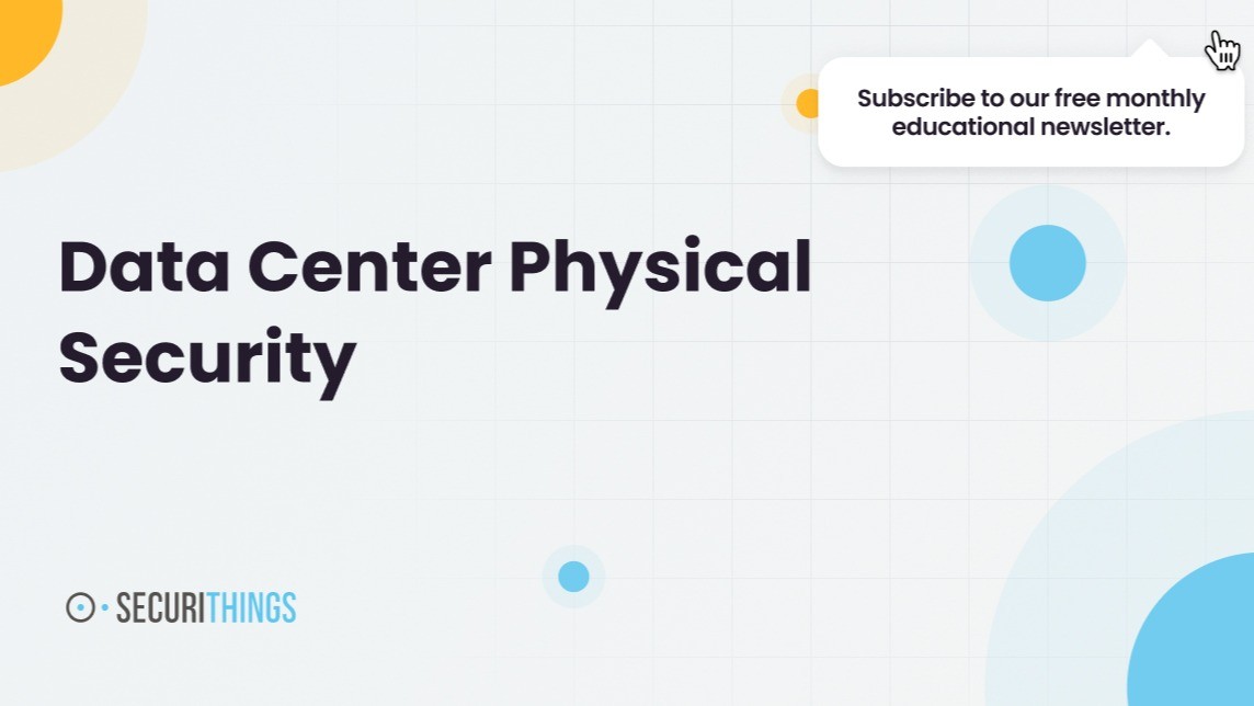 Data Center Physical Security | SecuriThings Data Center Physical Security | SecuriThings