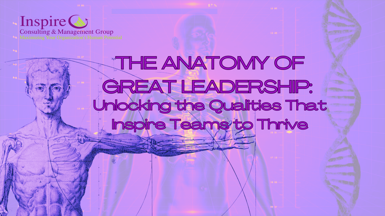 The Anatomy of Great Leadership: Unlocking the Qualities That Inspire ... The Anatomy of Great Leadership: Unlocking the Qualities That Inspire ...