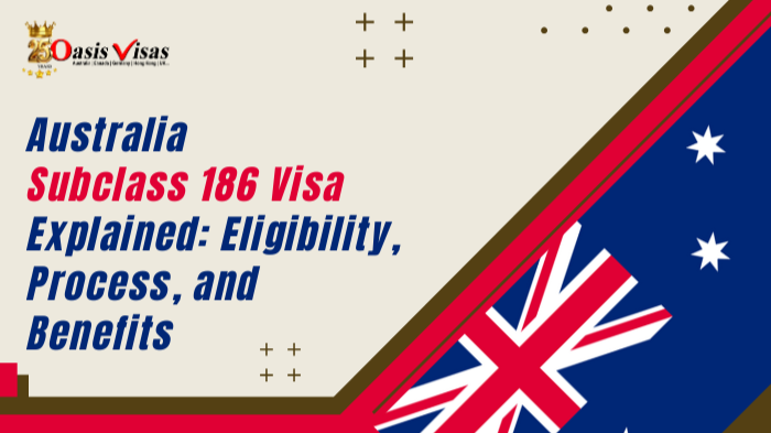 Australia Subclass 186 Visa Explained: Eligibility, Process, and Benefits Australia Subclass 186 Visa Explained: Eligibility, Process, and Benefits
