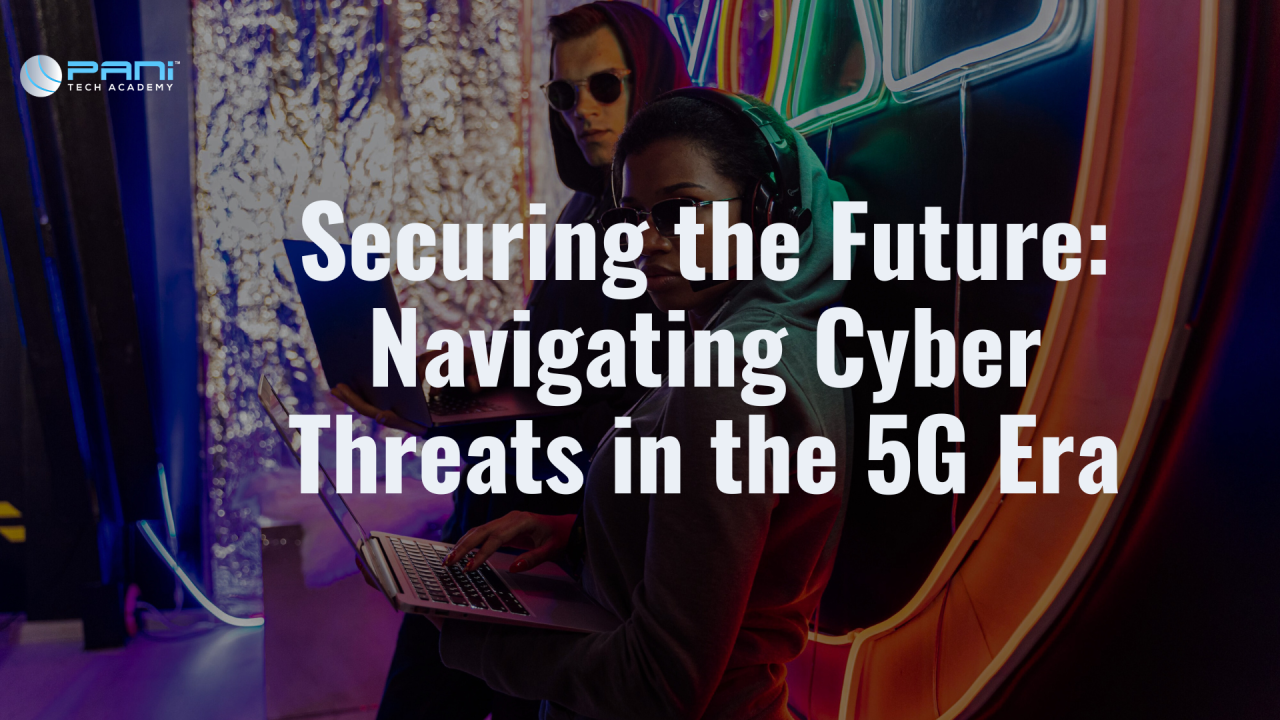 Securing the Future: Navigating Cyber Threats in the 5G Era Securing the Future: Navigating Cyber Threats in the 5G Era