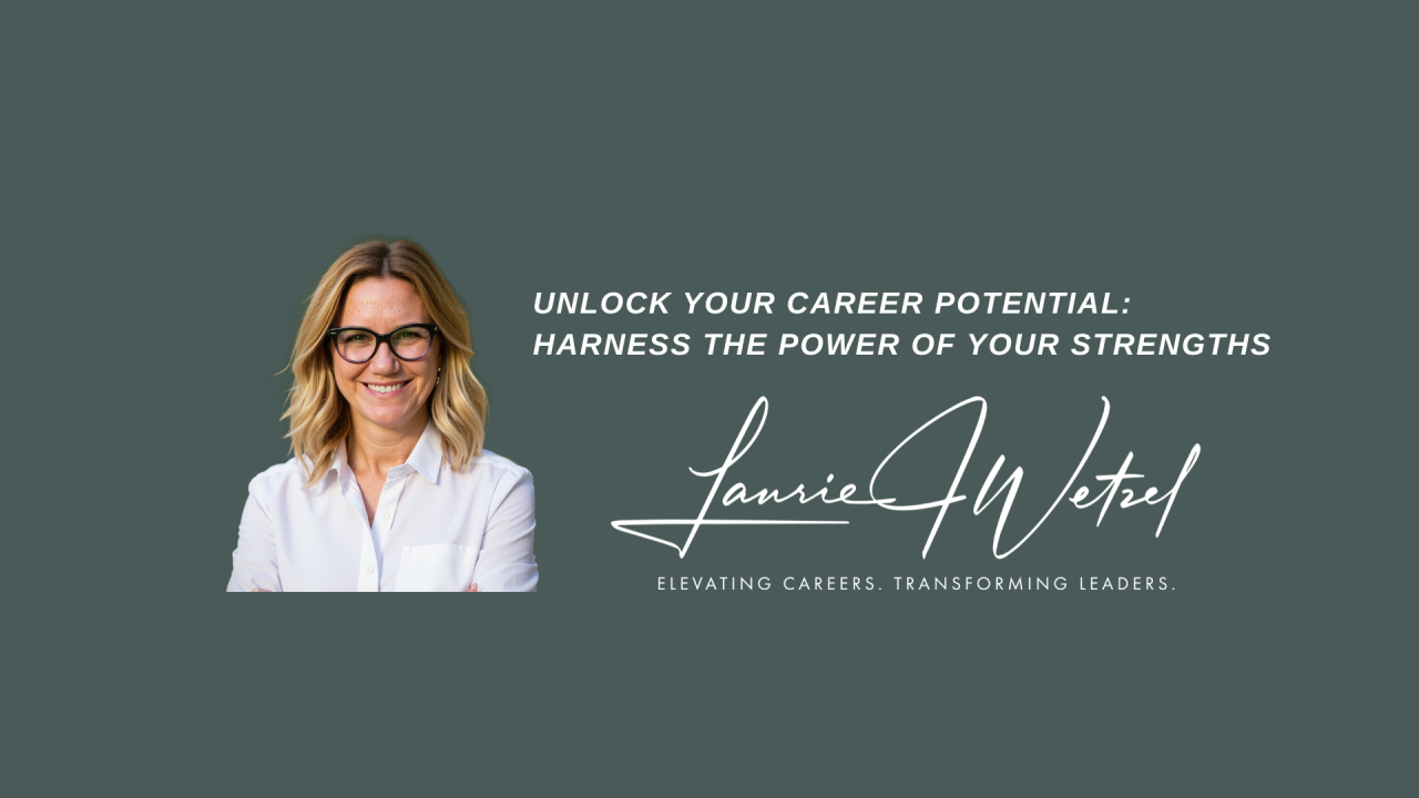 Unlock Your Career Potential: Harness the Power of Your Strengths Unlock Your Career Potential: Harness the Power of Your Strengths
