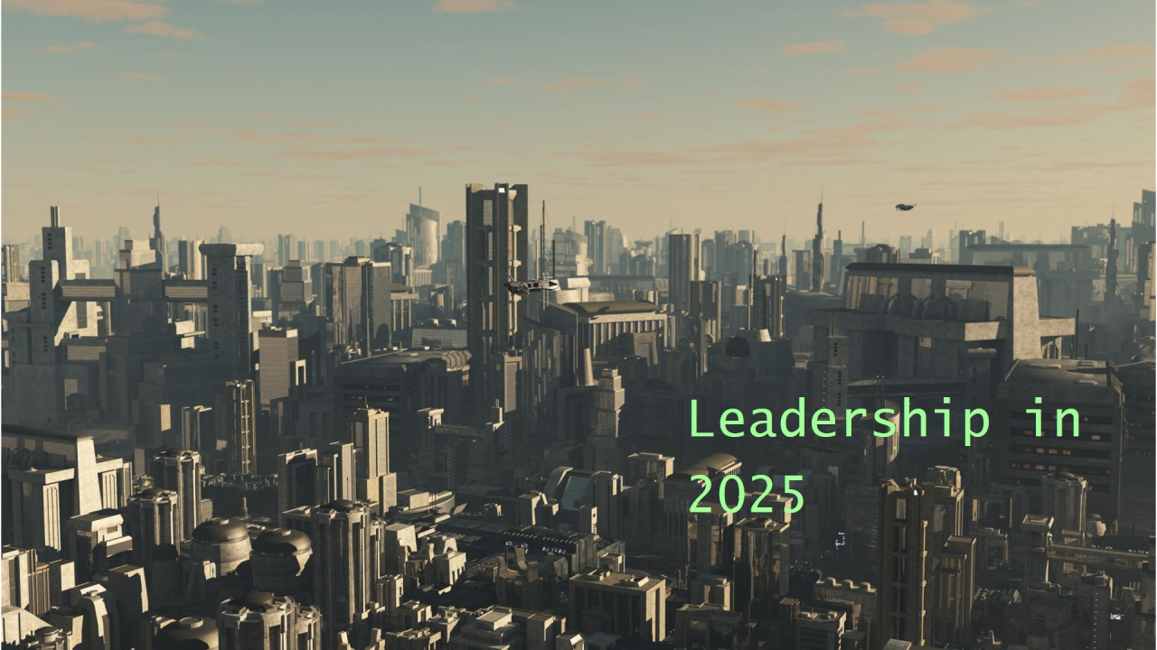 The Evolving Role of Leadership: Challenges Facing Leaders in 2025 The Evolving Role of Leadership: Challenges Facing Leaders in 2025
