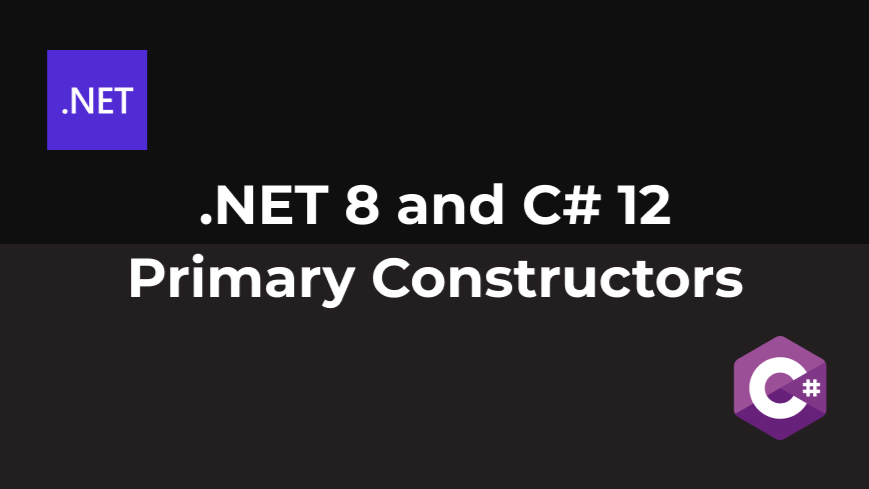 Exploring Primary Constructors in .NET 8 and C# 12: A Beginner’s Guide Exploring Primary Constructors in .NET 8 and C# 12: A Beginner’s Guide