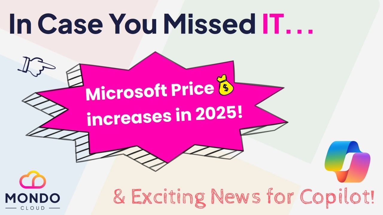 Heads Up! Microsoft Price Increases in 2025 & Exciting Copilot News! Heads Up! Microsoft Price Increases in 2025 & Exciting Copilot News!