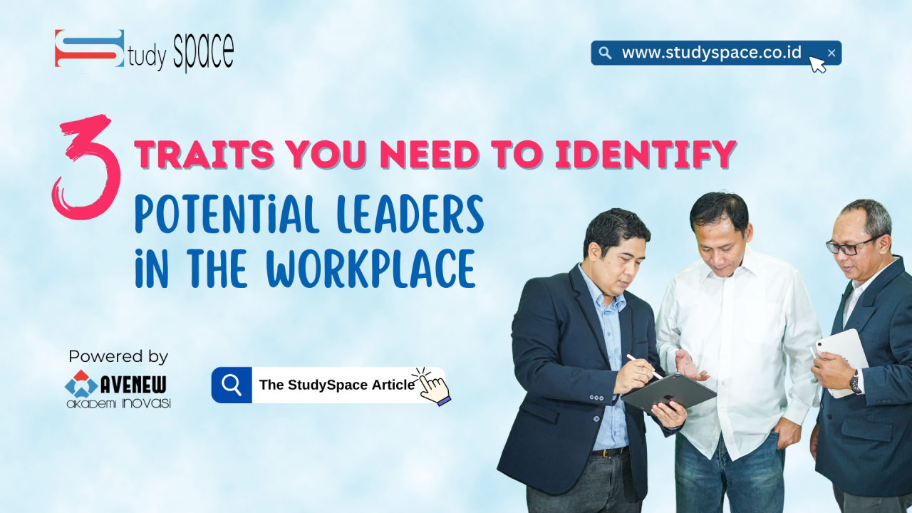 3 Traits You Need to Identify Potential Leaders in the Workplace 3 Traits You Need to Identify Potential Leaders in the Workplace