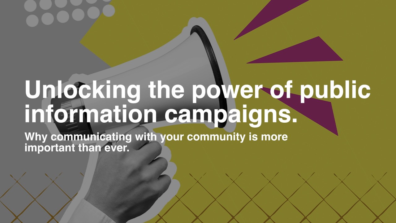 Unlocking the Power of Public Information Campaigns Unlocking the Power of Public Information Campaigns