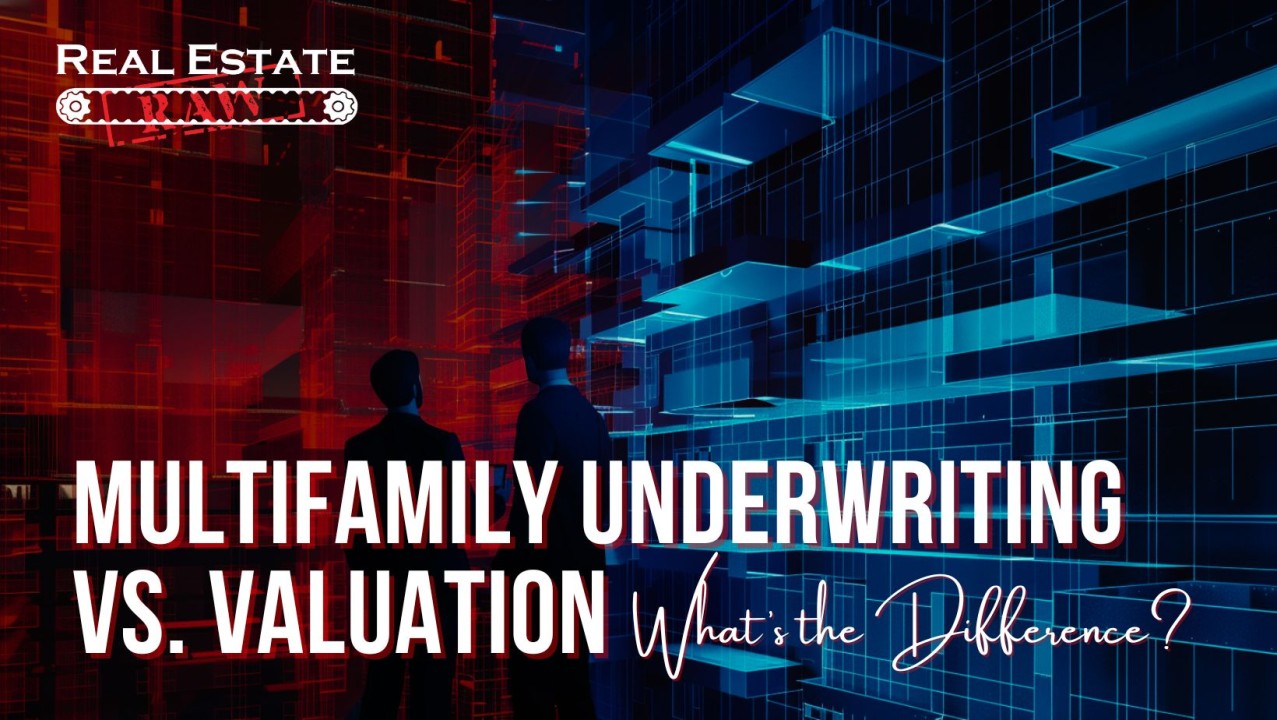 Multifamily Underwriting vs. Valuation: What’s the Difference? Multifamily Underwriting vs. Valuation: What’s the Difference?