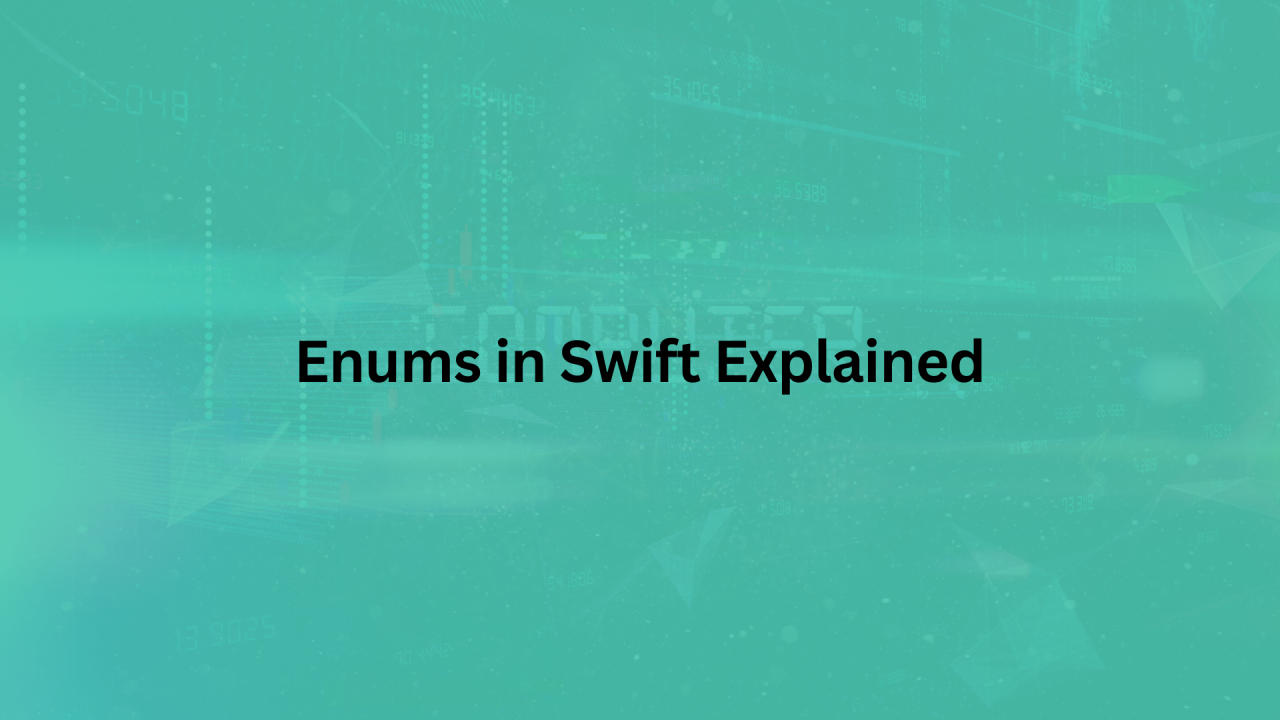 Enums in Swift Explained Enums in Swift Explained