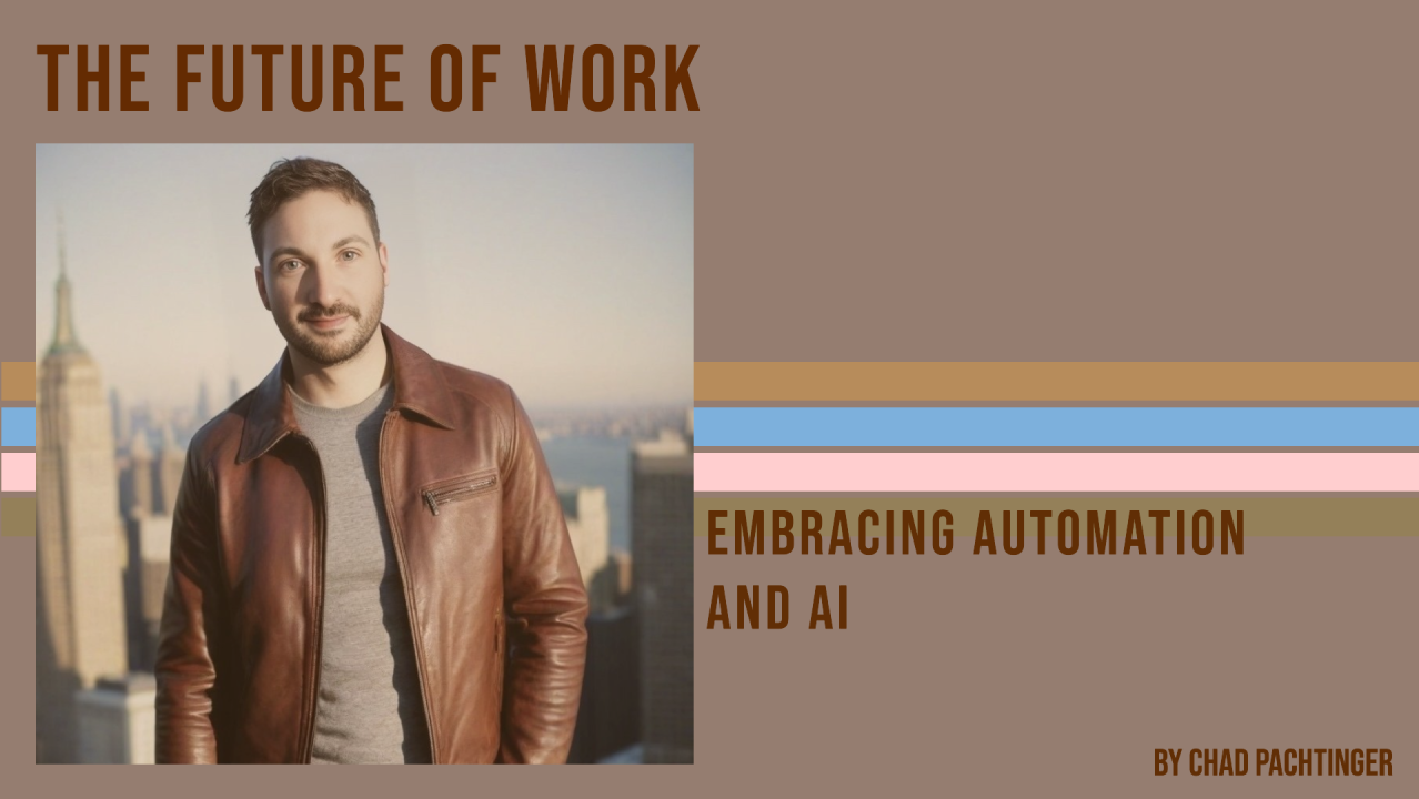 Embracing Automation and AI: The Future of Work Embracing Automation and AI: The Future of Work