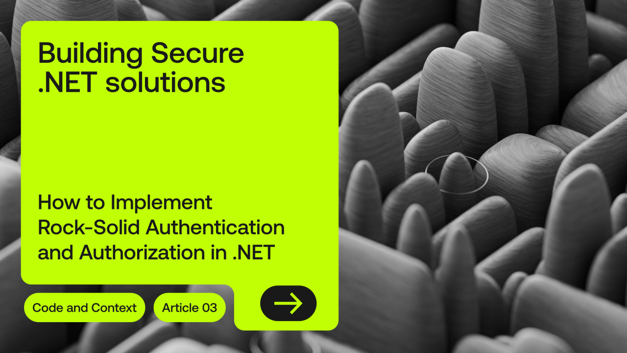 Implementing Secure Authentication and Authorization in .NET Applications Implementing Secure Authentication and Authorization in .NET Applications