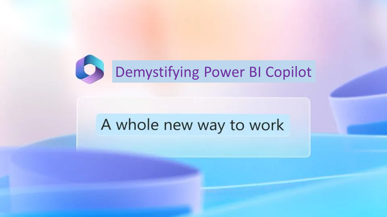 Demystifying Power BI Copilot Demystifying Power BI Copilot