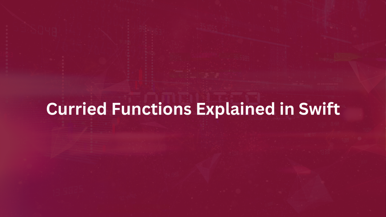 Curried Functions Explained with Swift Curried Functions Explained with Swift