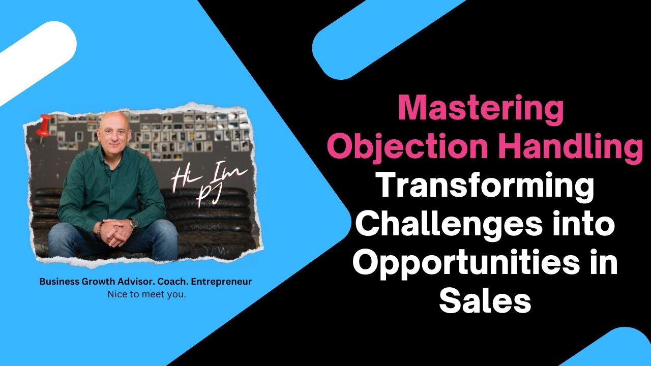 Master Objection Handling: Transform Challenges into Sales Master Objection Handling: Transform Challenges into Sales