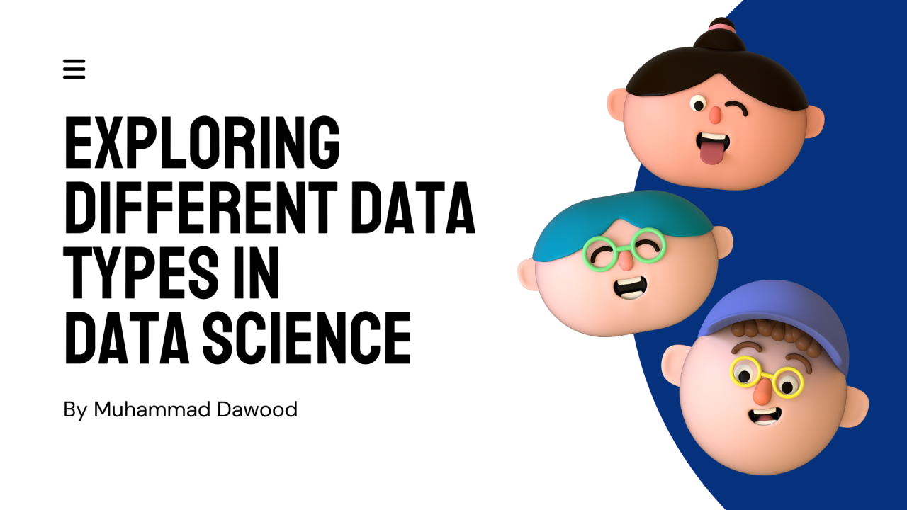 Exploring Different Data Types in Data Science Exploring Different Data Types in Data Science