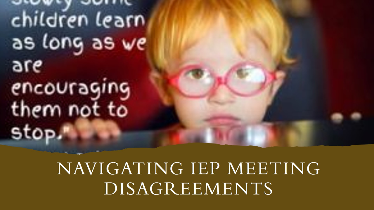 Navigating Disagreements in IEP Meetings: Conflict Resolution Tips Navigating Disagreements in IEP Meetings: Conflict Resolution Tips