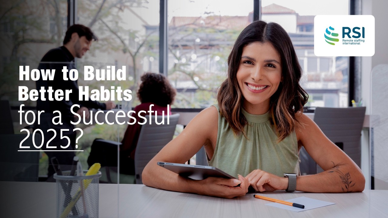 How to Build Better Habits for a Successful 2025 | RSI Remote Staffing ... How to Build Better Habits for a Successful 2025 | RSI Remote Staffing ...