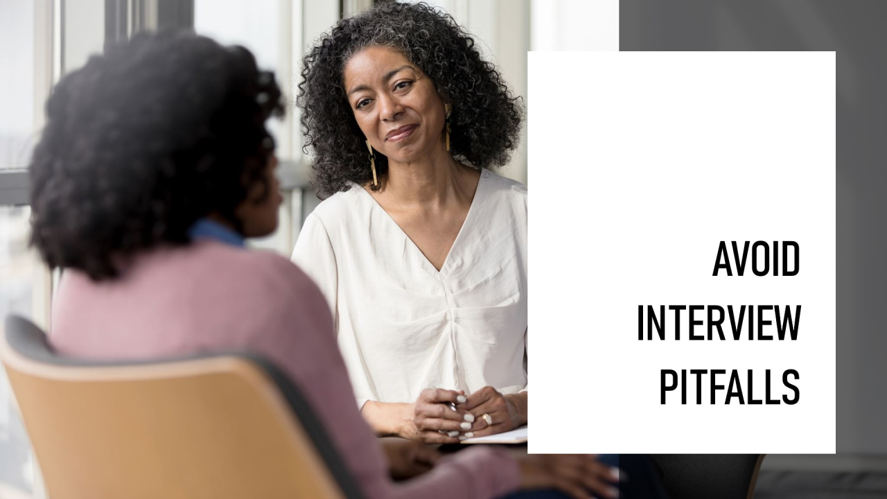 Avoiding Common Interview Pitfalls Avoiding Common Interview Pitfalls