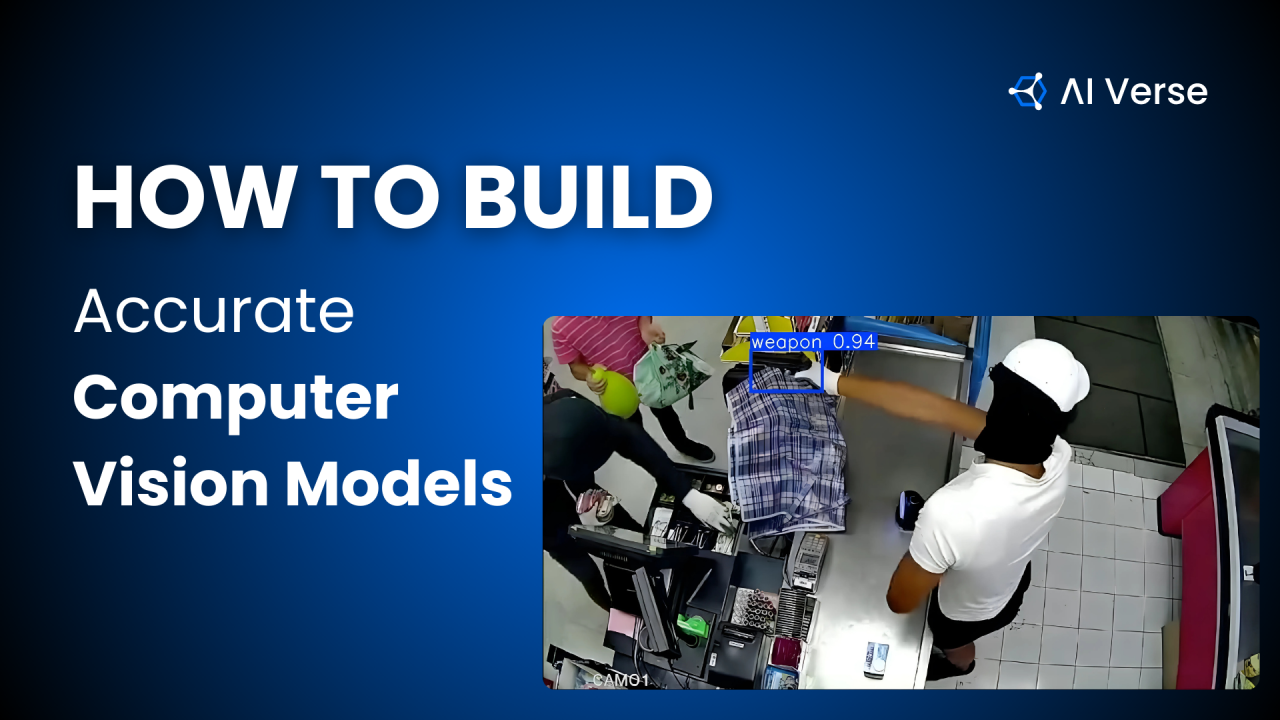 How to Build Accurate Computer Vision Models How to Build Accurate Computer Vision Models