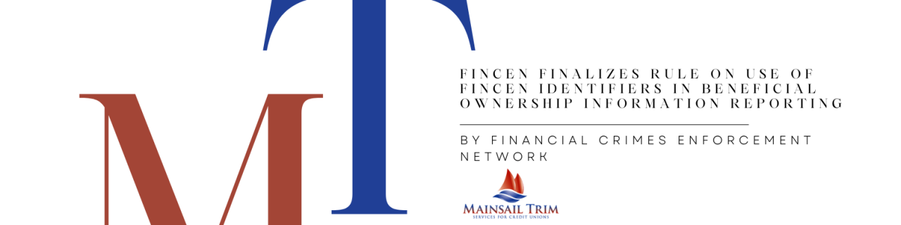 FinCEN Finalizes Rule on Use of FinCEN Identifiers in Beneficial ... FinCEN Finalizes Rule on Use of FinCEN Identifiers in Beneficial ...