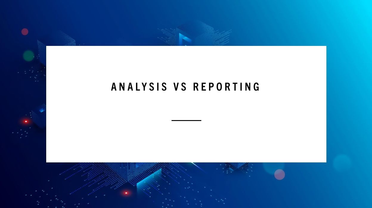 Analyse ou reporting Analyse ou reporting